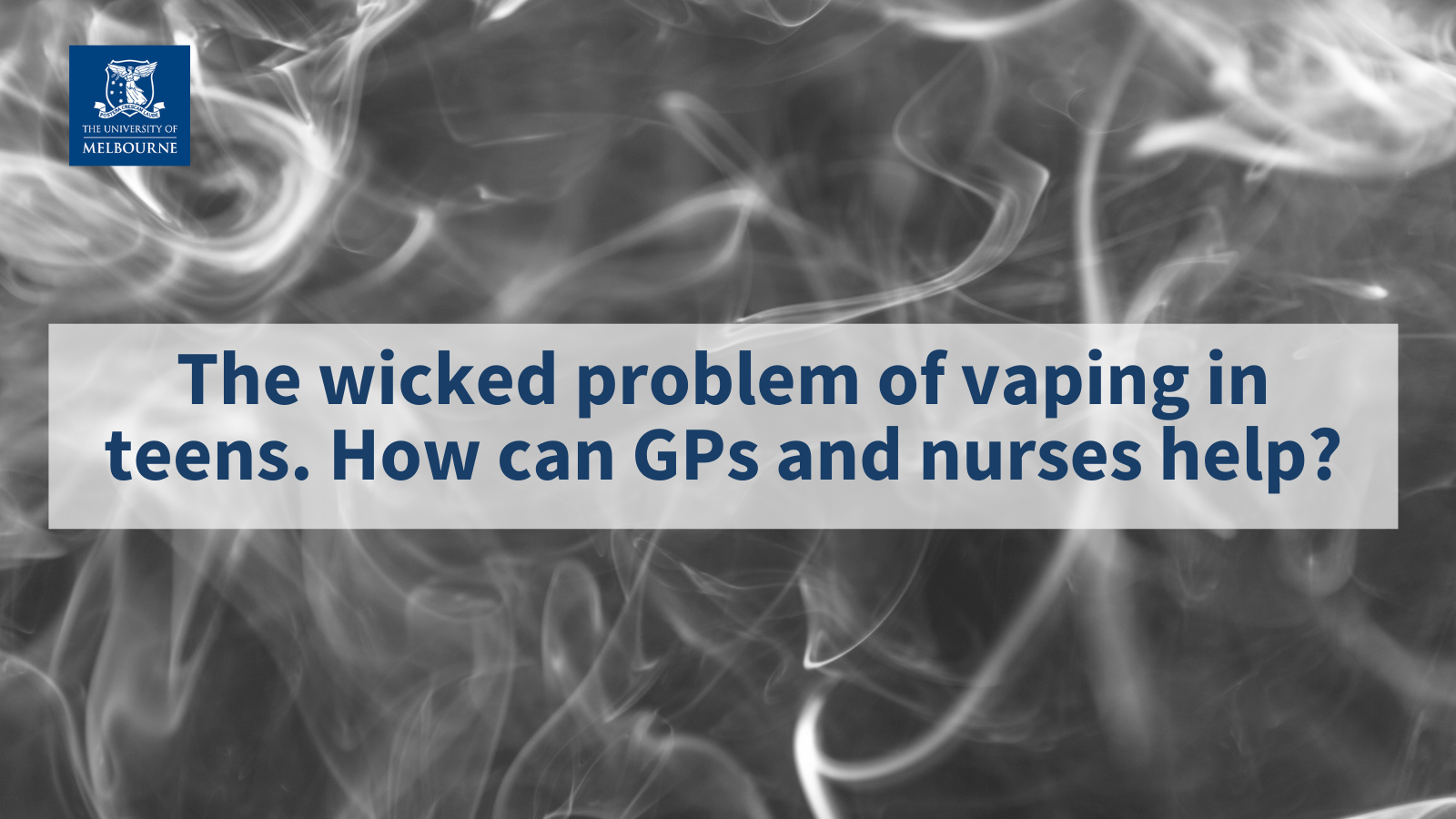 The wicked problem of vaping in teens: How can GPs and nurses help ...
